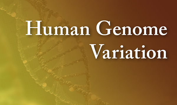 Human Genome Variation | 日本人類遺伝学会